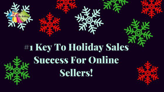 The #1 Secret To Holiday Sales Success For Online Sellers! - I Love To ...