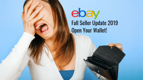 eBay Fall Seller Update 2019 Open Your Wallet! - I Love To Be Selling