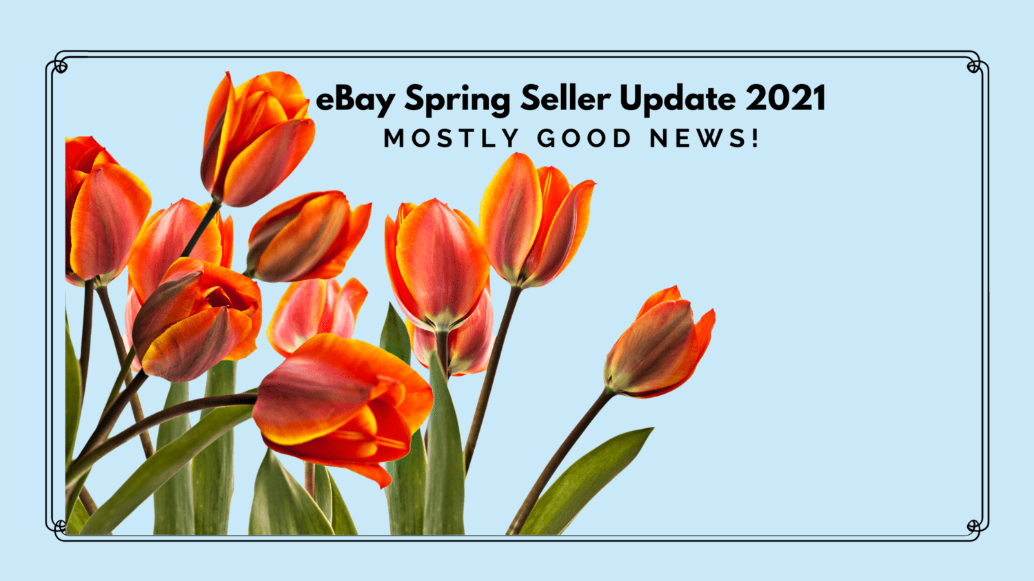 eBay Spring Seller Update 2021 Mostly Good News! - I Love To Be Selling
